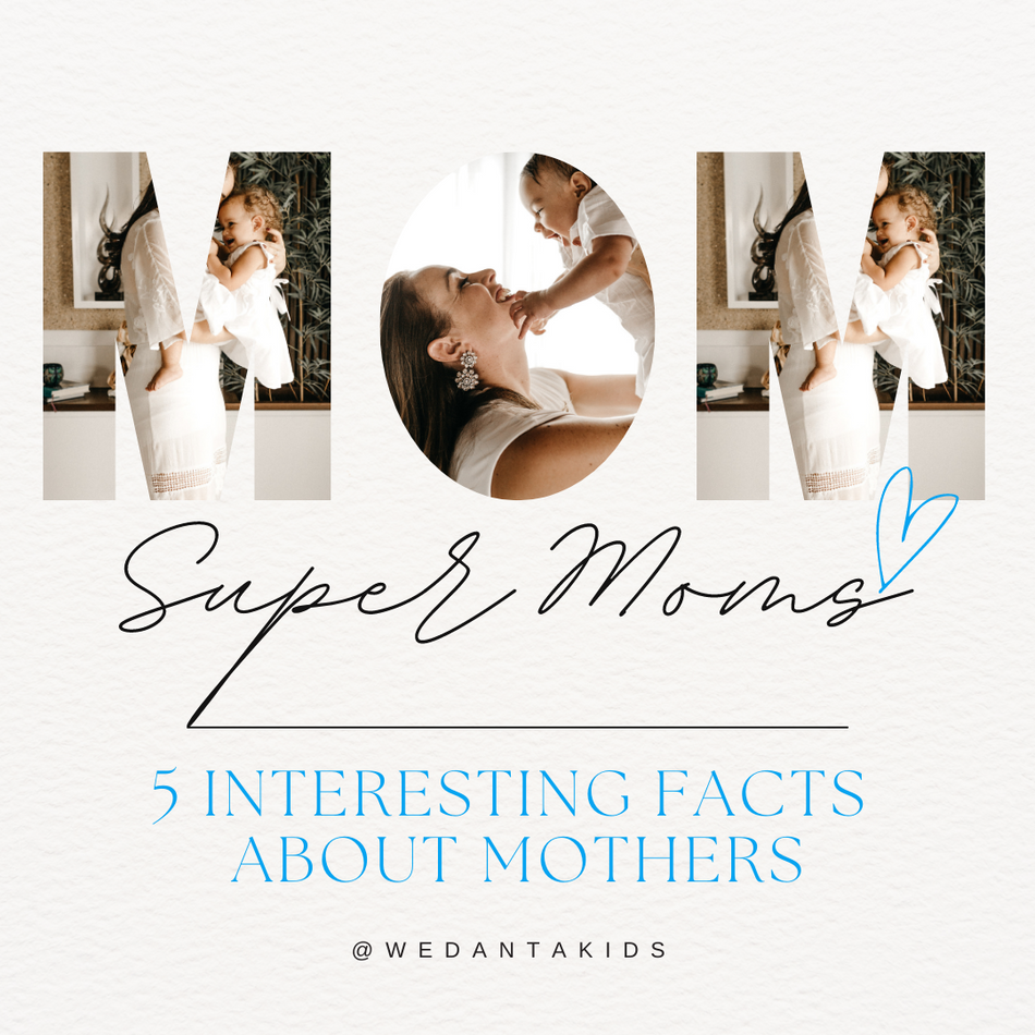 5 interesting facts about mothers – Wedanta Kids